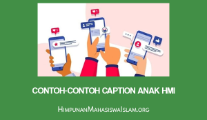 Ide Caption Anak HMI untuk Media Sosial yang Inspiratif dan Menarik - Himpunan Mahasiswa Islam