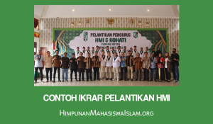 Contoh Ikrar Pelantikan HMI - Himpunan Mahasiswa Islam