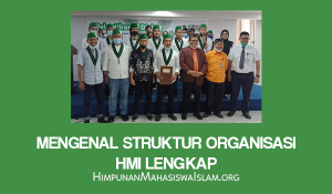 Mengenal Struktur Organisasi HMI LENGKAP - Himpunan Mahasiswa Islam